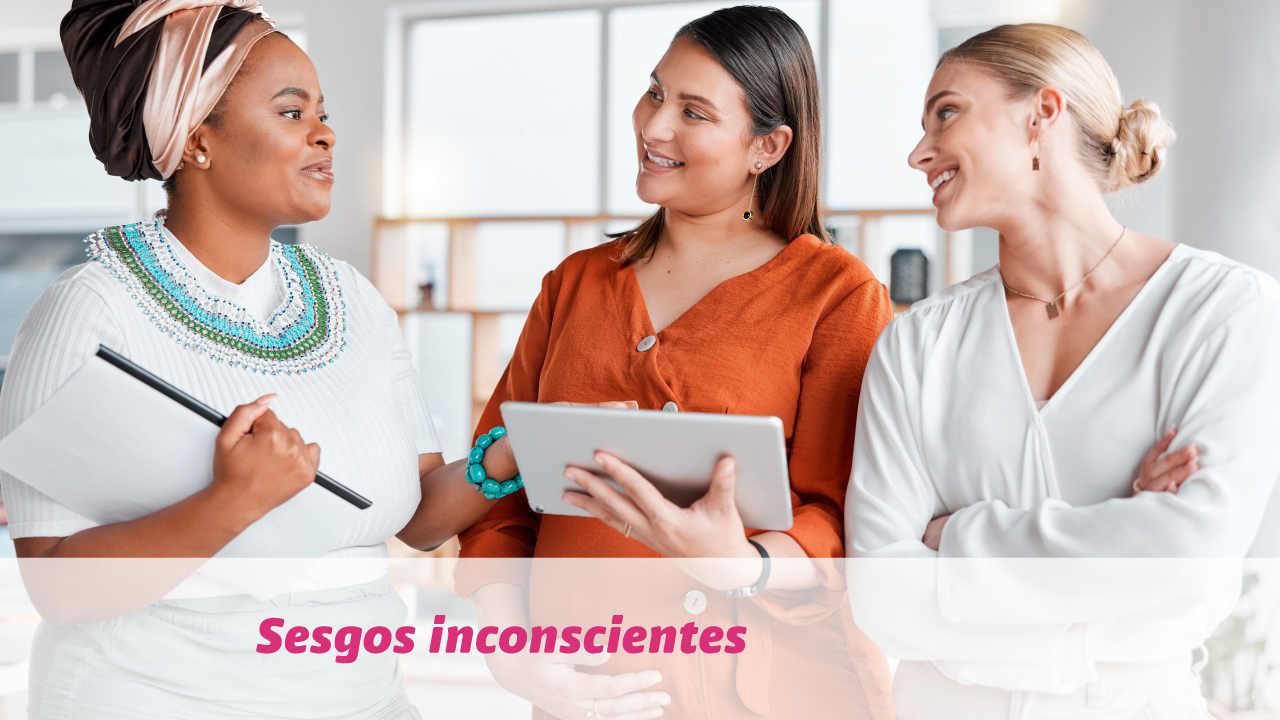 Sesgos Inconscientes en las Organizaciones , Webinar 04-25